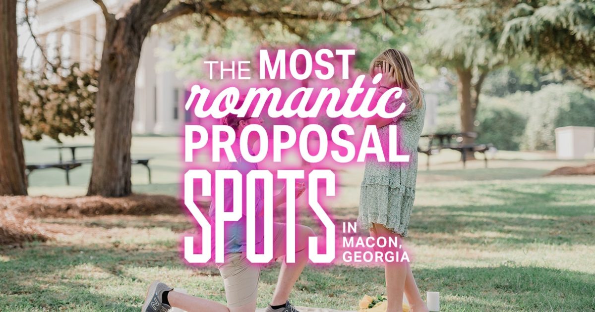 The Best Proposal Spots in Macon | Macon, GA